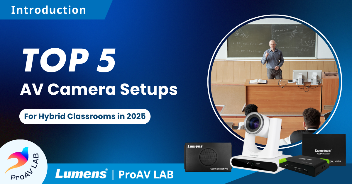 Top 5 AV Camera Setups for Hybrid Classrooms in 2025 | Lumens